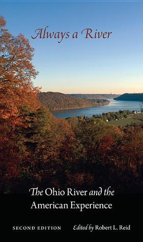 Always a River: The Ohio River and the American Experience by Robert L ...