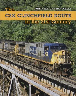 The CSX Clinchfield Route in the 21st Century by Jerry Taylor | Goodreads