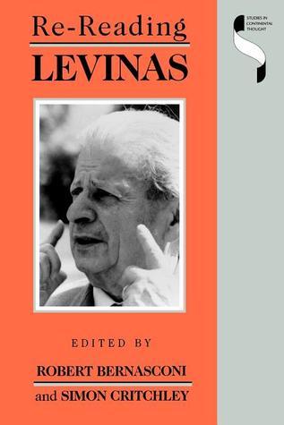 Re-Reading Lévinas by Robert Bernasconi | Goodreads