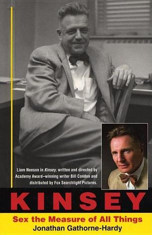 Kinsey: Sex the Measure of All Things by Jonathan Gathorne-Hardy ...