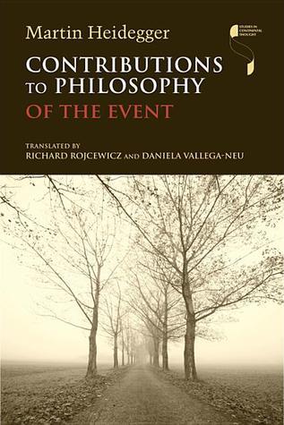 Contributions to Philosophy (Of the Event) by Martin Heidegger | Goodreads