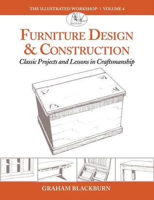 Furniture Design & Construction: Classic Projects & Lessons of the ...