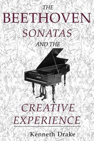 The Beethoven Sonatas and the Creative Experience by Kenneth Drake ...