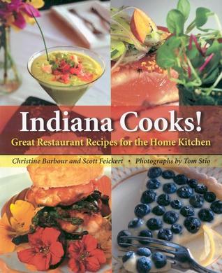 Indiana Cooks!: Great Restaurant Recipes For The Home Kitchen by ...