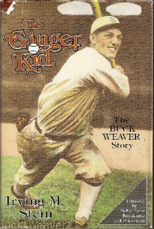 The Ginger Kid: The Buck Weaver Story by Irving M. Stein | Goodreads