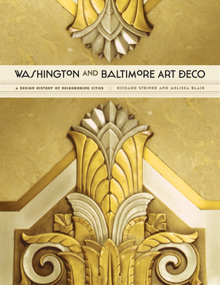 Washington and Baltimore Art Deco: A Design History of Neighboring ...