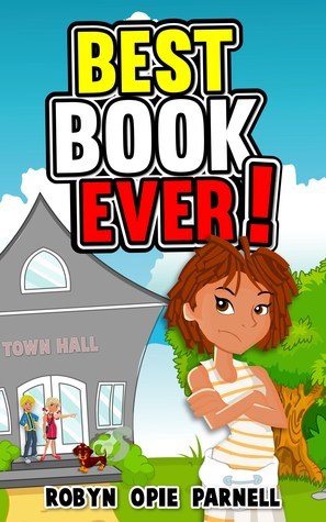 Best Book Ever by Robyn Opie Parnell | Goodreads