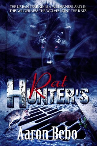 Rat Hunter's by Aaron Bebo | Goodreads