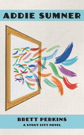 Addie Sumner by Brett Perkins | Goodreads