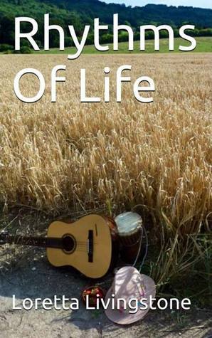 Rhythms of Life by Loretta Livingstone | Goodreads