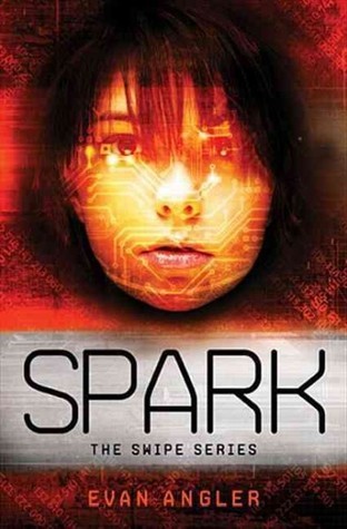 Spark (Swipe, #4) by Evan Angler | Goodreads