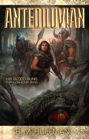 Antediluvian by R.M. Huffman | Goodreads