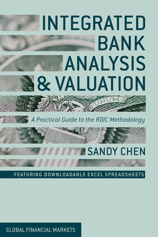 Integrated Bank Analysis and Valuation: A Practical Guide to the ROIC ...