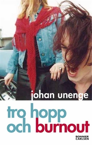 Tro, hopp och burnout by Johan Unenge | Goodreads