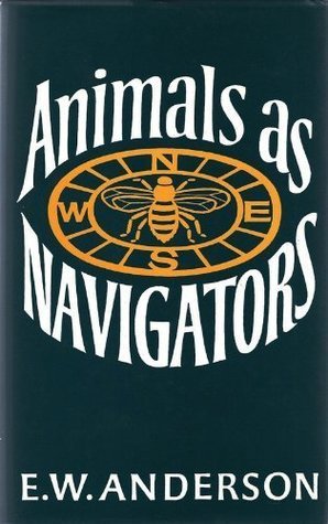 Animals as navigators by E.W. Anderson | Goodreads