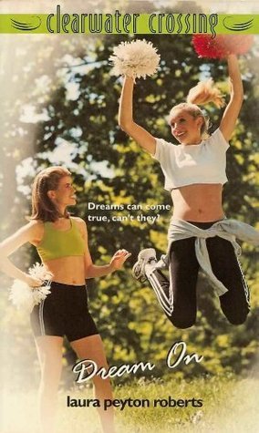 Dream On (Clearwater Crossing, #13) by Laura Peyton Roberts | Goodreads