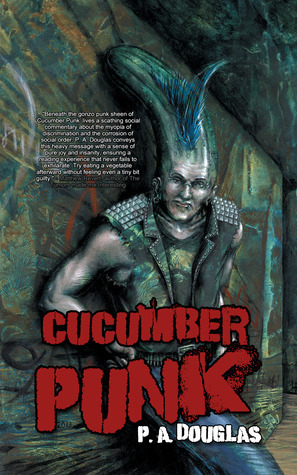 Cucumber Punk by P.A. Douglas | Goodreads