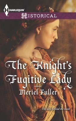 The Knight's Fugitive Lady by Meriel Fuller | Goodreads