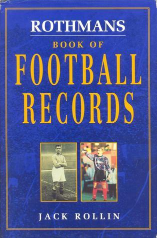 Rothmans Book of Football Records by Jack Rollin | Goodreads