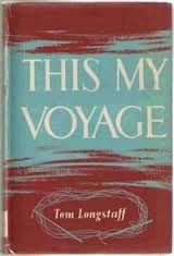 This My Voyage by Thomas Longstaff | Goodreads