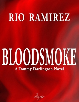 BLOODSMOKE by Rio Ramirez | Goodreads