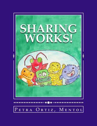 Sharing Works! Draw, Color, and Tell A Story by Petra Ortiz | Goodreads