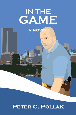 In the Game by Peter G. Pollak | Goodreads