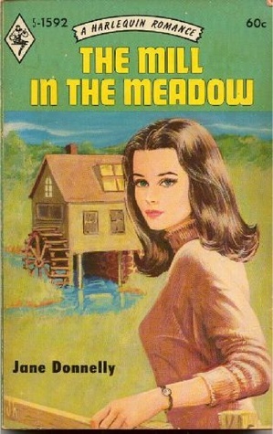 The Mill In the Meadow by Jane Donnelly | Goodreads