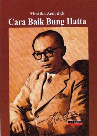 Cara Baik Bung Hatta by Mestika Zed | Goodreads