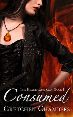 Consumed: The Heartflame Saga, Book I by Gretchen Chambers | Goodreads