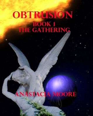 Obtrusion Book 1 The Gathering by Anastacia Moore | Goodreads