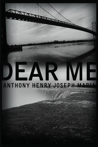 Dear Me by Anthony Maria | Goodreads
