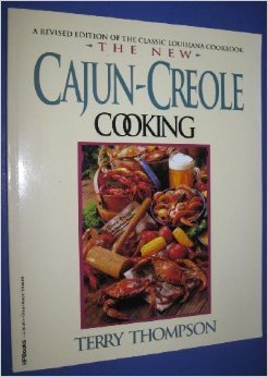 The New Cajun-Creole Cooking, Revised Edition by Terry Thompson ...
