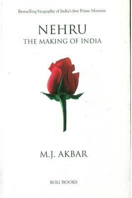 Nehru: The Making of India by M.J. Akbar | Goodreads