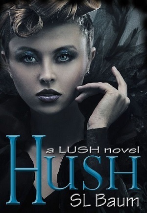 Hush (Lush, #2) by S.L. Baum | Goodreads