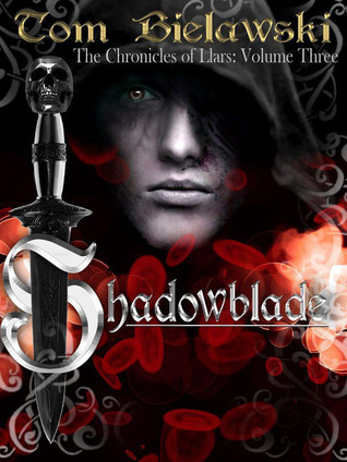 Shadowblade (Chronicles of Llars, #3) by Tom Bielawski | Goodreads