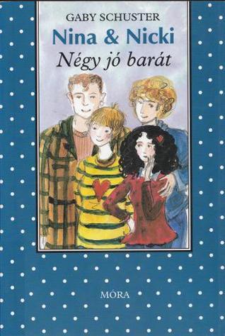 Négy jó barát (Nina & Nicki, #4) by Gaby Schuster | Goodreads