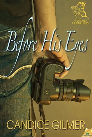 Before His Eyes (Guys and Godmothers, #2) by Candice Gilmer | Goodreads