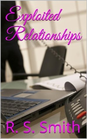 Exploited Relationships by R.S. Smith | Goodreads