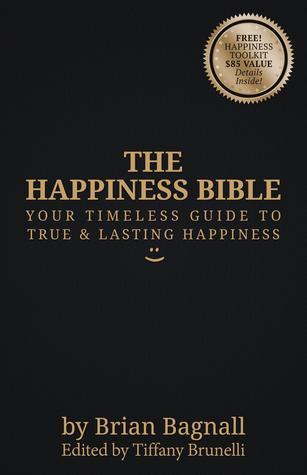 The Happiness Bible by Brian Bagnall | Goodreads