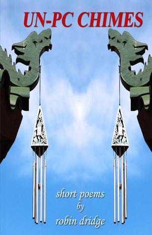 UN-P.C. Chimes by Robin Dridge | Goodreads