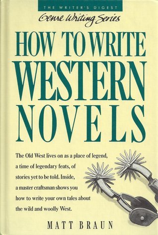 How to Write Western Novels (Genre Writing Series) by Matt Braun ...