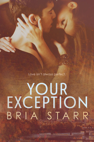 Your Exception by Bria Starr | Goodreads