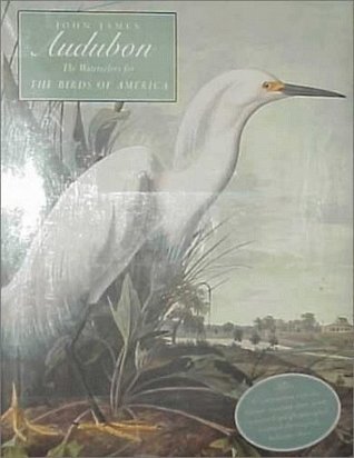 John James Audubon: The Watercolors for the Birds of America by John ...