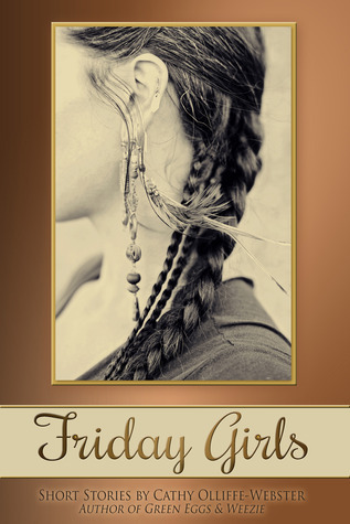 Friday Girls by Cathy Olliffe-Webster | Goodreads