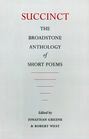 Succinct: The Broadstone Anthology of Short Poems by Jonathan Greene ...