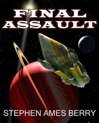 Final Assault by Stephen Ames Berry | Goodreads