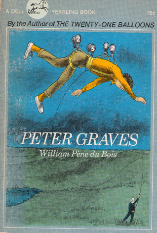 Peter Graves by William Pène du Bois | Goodreads