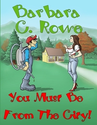 You Must be From the City!: One Womans Hysterical Journey from the City ...