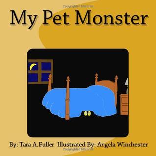 My Pet Monster by Tara A. Fuller | Goodreads